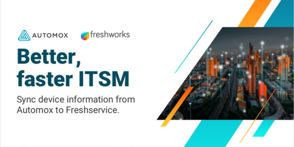 Automox + Freshworks Integrate to Provide a Better ITSM Experience ...